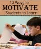 10 Ways to Motivate Your Students to Learn