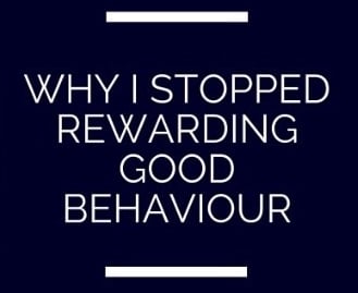 Why I Stopped Rewarding Good Behavior - Teach 4 the Heart