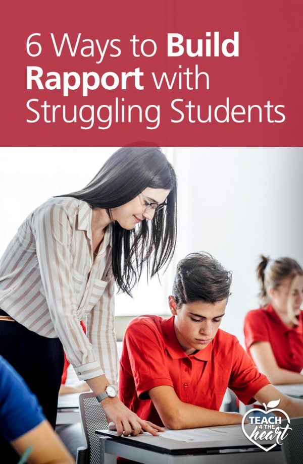 6 Ways to Build Rapport with Struggling Students - Teach 4 the Heart