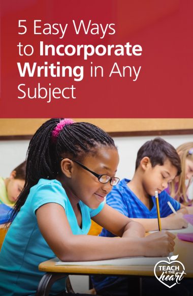 5 Easy Ways to Incorporate Writing in Any Classroom - Teach 4 the Heart