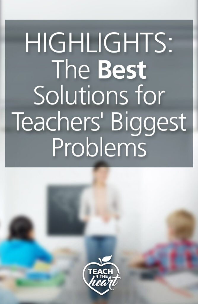 Highlights: The Best Solutions for Teachers' Biggest Problems