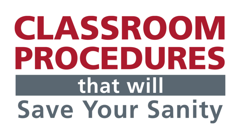 50 Classroom Procedures that will Save Your Sanity